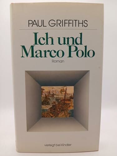 Paul Griffiths: Ich und Marco Polo von Paul … | Studibuch