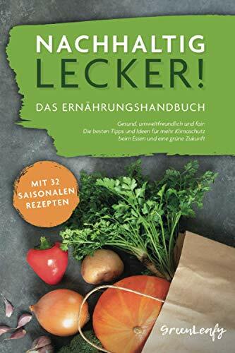 Nachhaltig lecker! Das Ernährungshandbuch: … | Studibuch
