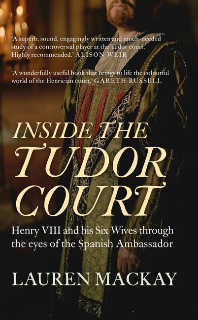 Inside the Tudor Court: Henry VIII and His Six … | Studibuch