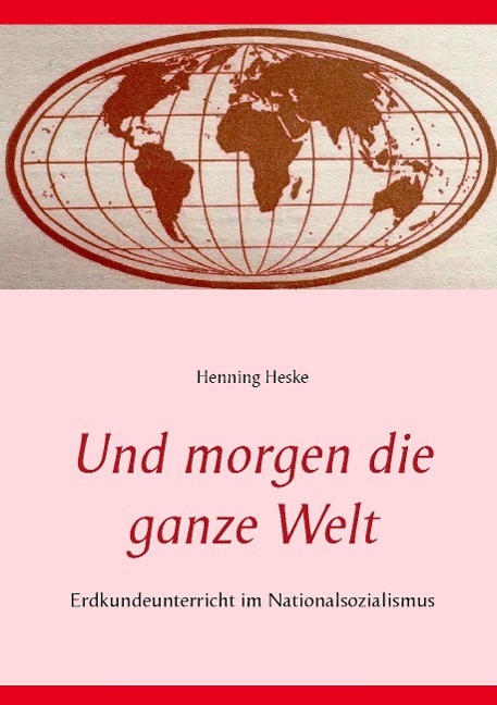 Und morgen die ganze Welt von Henning Heske | Studibuch